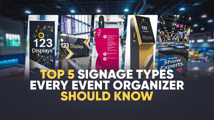 Top 5 Signage Types Every Event Organizer Should Know – 123Displays